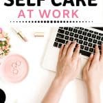 How to practice self care at work | Healthy, happy teacher