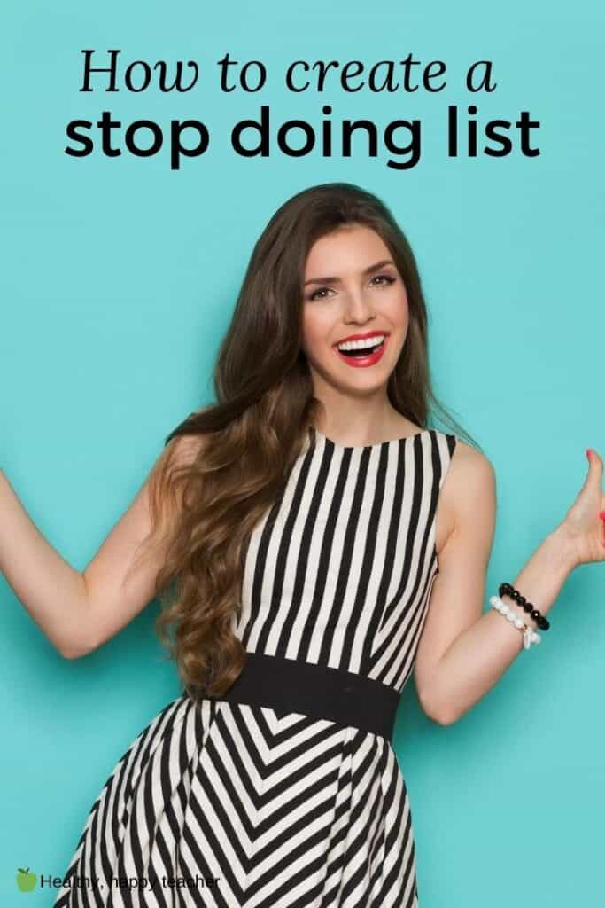 How to Create a Stop Doing List: Do Less to Get More | Healthy Happy ...